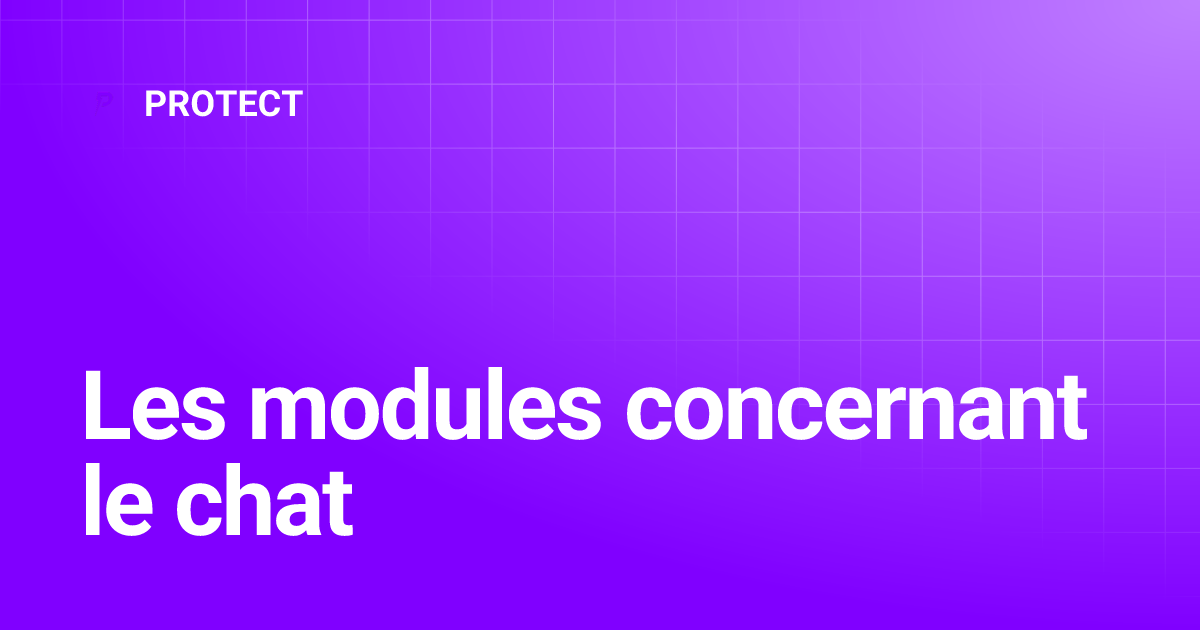 Les modules concernant le chat | PROTECT
